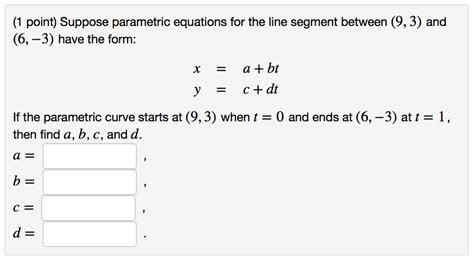 Solved Suppose Parametric Equations For The Line Segment Chegg