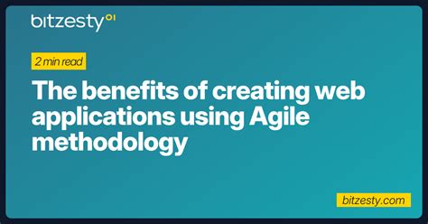 The Benefits Of Creating Web Applications Using Agile Methodology Software Development Company