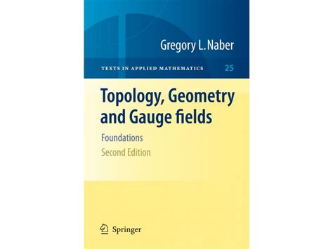 Topology Geometry And Gauge Fields Foundations Bookpath