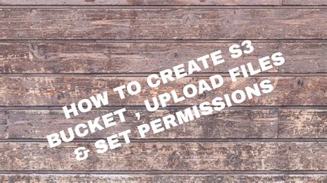 Aws How To Create S3 Bucketupload Files And Set Permissions 2018 Youtube