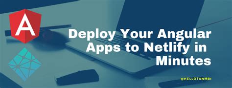 Deploy Your Angular App To Netlify In Minutes By Olutunmbi Banto Itnext