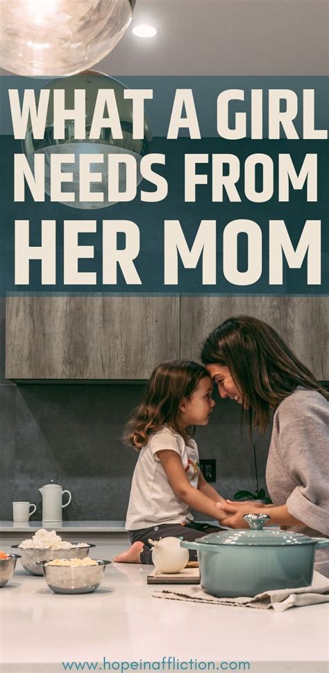8 Things A Girl Needs From Her Mom — Hope In Affliction Mother