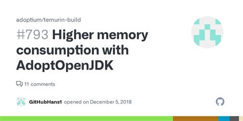 higher memory consumption with adoptopenjdk · issue 793 · adoptium temurin build · github