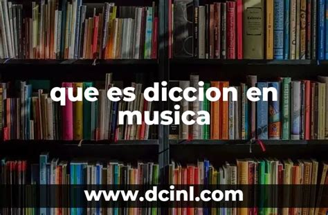 Que Es Diccion En Musica Ejemplos Concepto Guia
