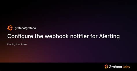 Configure The Webhook Notifier For Alerting Grafana Documentation