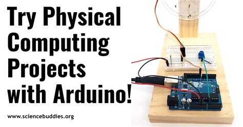 Arduino Projects And Physical Computing For Students Science Buddies Blog
