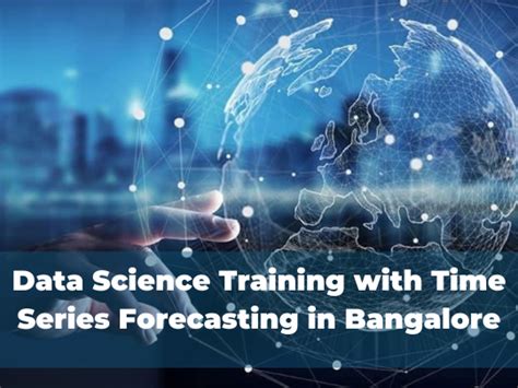 Data Science Training With Time Series Forecasting In Bangalore