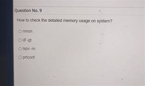 Question No 9 How To Check The Detailed Memory Usage On System Nmon Df