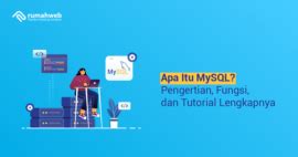 Apa Itu MySQL Pengertian Fungsi Dan Tutorial Lengkapnya