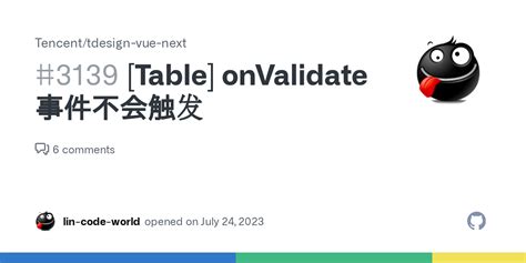 Table Onvalidate事件不会触发 · Issue 3139 · Tencenttdesign Vue Next · Github
