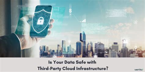 How Safe Is Your Data With Third Party Cloud Infrastructure