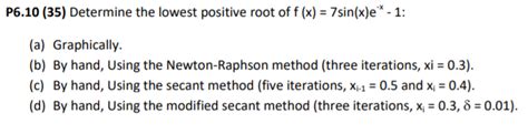 Solved P6 10 35 Determine The Lowest Positive Root Of F