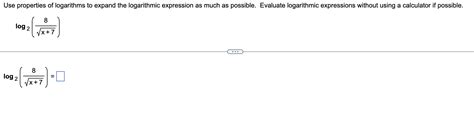solved use properties of logarithms to expand the