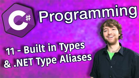 C Programming Tutorial 11 Built In Types And Net Type Aliases Youtube