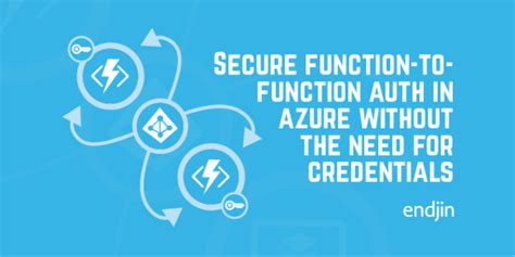 Secure Azure Function To Function Authentication Without The Need For