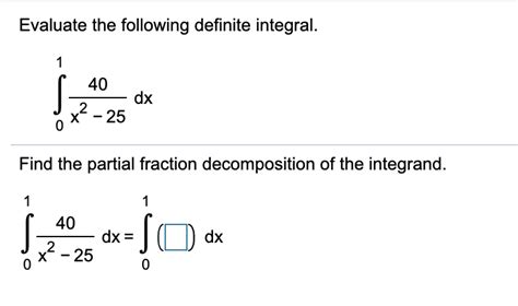 Solved Evaluate The Following Definite Integral 1 40 Dx 2