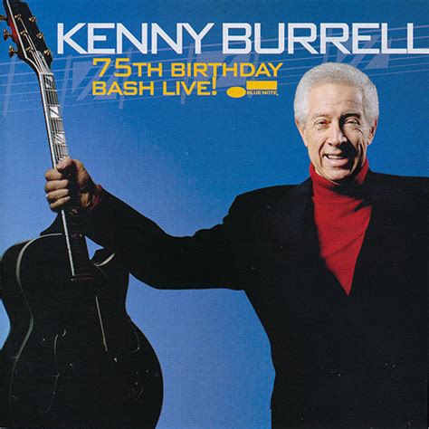 Kenny Burrell 75th Birthday Bash Live Cd Album 2007 [r1015003] Discogs