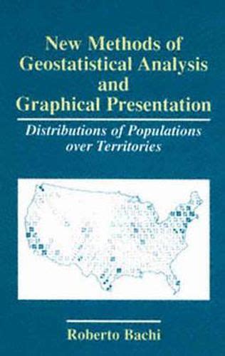 New Methods Of Geostatistical Analysis And Graphical Presentation Distributions Of Populations