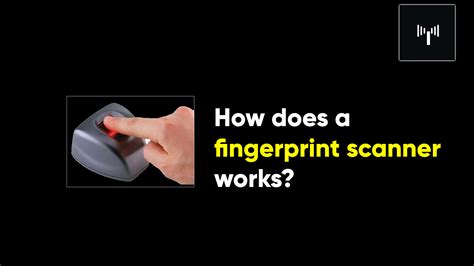 How Does A Fingerprint Scanner Works