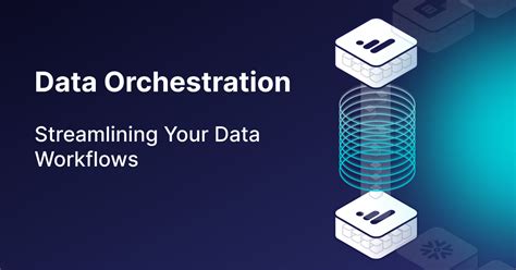 What Is Data Orchestration Examples Benefits And Tools Airbyte