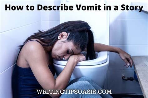 How To Describe Vomit In A Story Writing Tips Oasis A Website