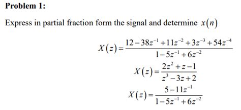 Solved Express In Partial Fraction Form The Signal And