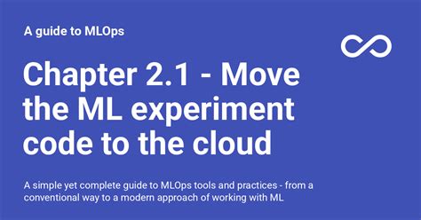 Chapter 21 Move The Ml Experiment Code To The Cloud A Guide To Mlops