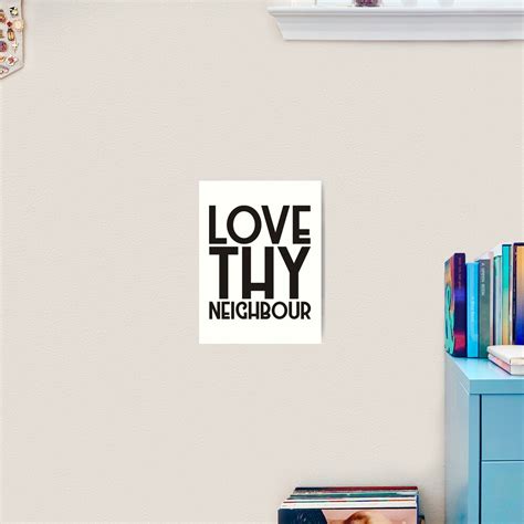 Love Thy Neighbour Art Print For Sale By Parable Redbubble
