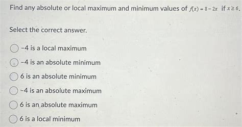 Answered Find Any Absolute Or Local Maximum And Minimum Values Of F X