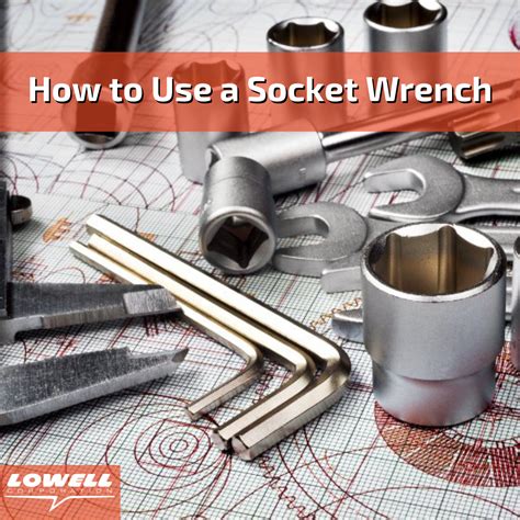 How To Use A Socket Wrench Lowell Blog Lineman Wrenches