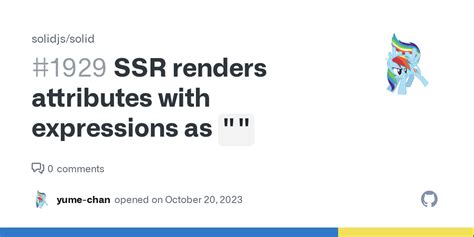 ssr renders attributes with expressions as ` ` · issue 1929 · solidjs solid · github
