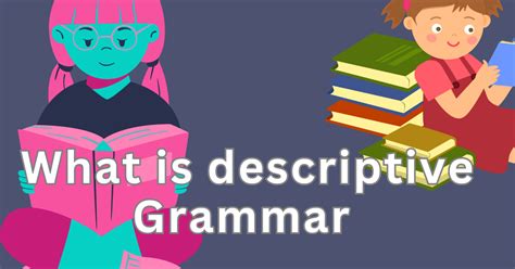 Introduction Descriptive Grammar In Simple Terms Is A Way Of Studying