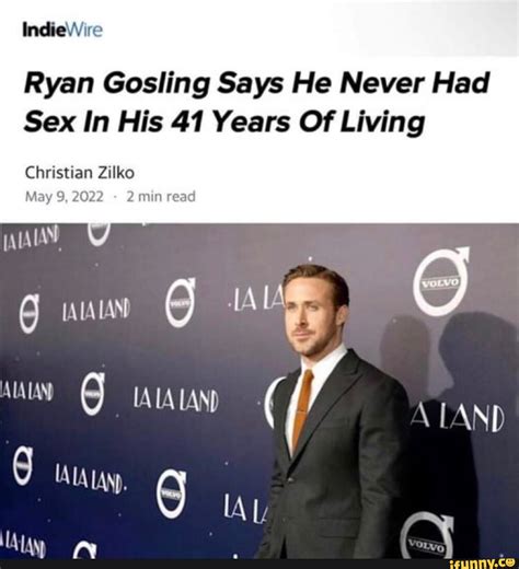 Ryan Gosling Says He Never Had Sex In His 41 Years Of Living Wire Christian Zilko May 9 2022 2