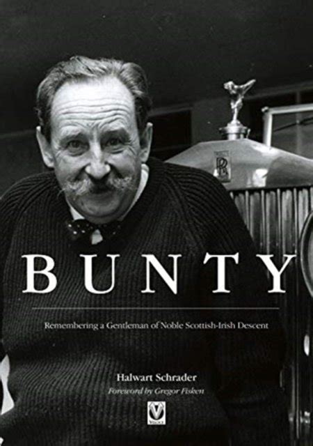 Bunty Remembering A Gentleman Of Noble Scottish Irish Descent