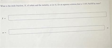 Solved What Is The Mole Fraction X Of Solute And The Chegg Com