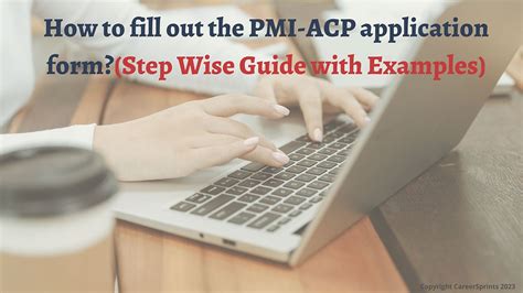 How To Fill Out The Pmi Acp Application Form Step Wise Guide With