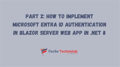 Part 2 How To Implement Microsoft Entra Id Authentication In Blazor Server Web App In Net 8