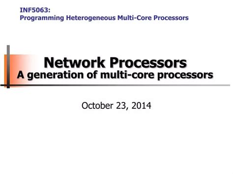 Ppt Network Processors A Generation Of Multi Core Processors Powerpoint Presentation Id5747218