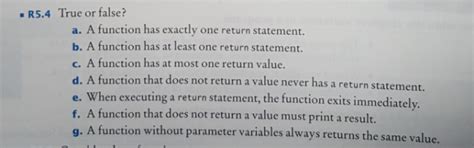 Solved True Or False A Function Has Exactly One Return Chegg