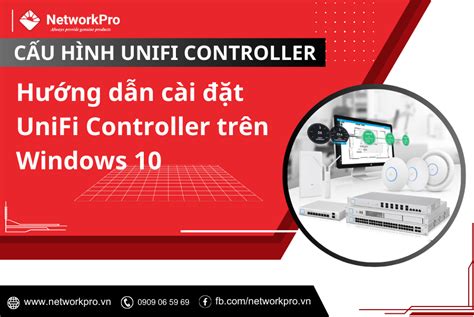 Cách Cài Đặt Unifi Controller Download Trên Windows 10 Networkpro Vn