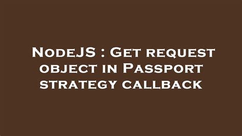 Nodejs Get Request Object In Passport Strategy Callback Youtube
