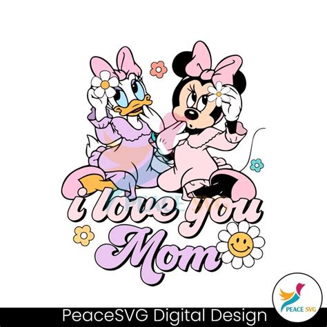 Minnie Mouse And Daisy Duck I Love You Mom Svg Instant Download Peace