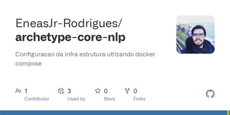 github eneasjr rodrigues archetype core nlp configuracao da infra estrutura utiizando docker