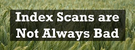 Sql Server Index Scans Are Not Always Bad Sql Authority With Pinal Dave