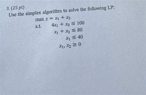 Solved 25ptuse The Simplex Algorithm To Solve The