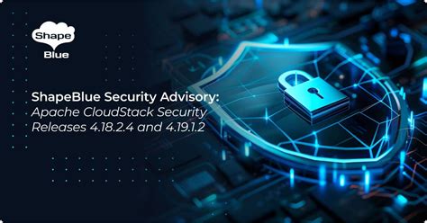 Shapeblue On Linkedin Shapeblue Security Advisory Apache Cloudstack Security Releases 41824