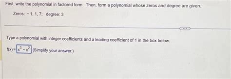 Solved First Write The Polynomial In Factored Form Then Chegg