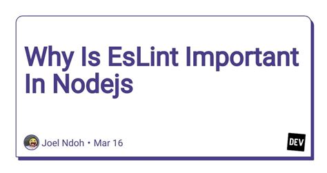 why is eslint important in nodejs r devto
