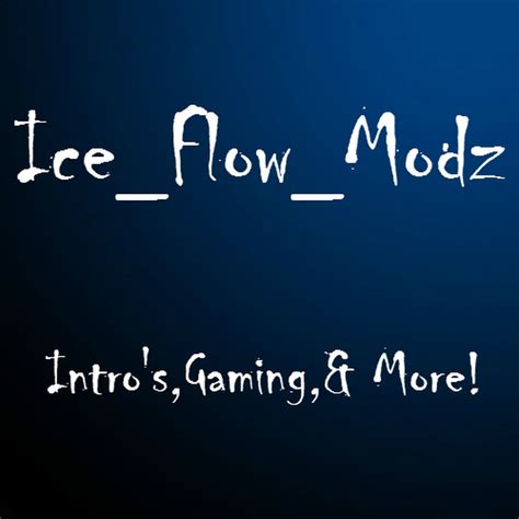 Ice Flow Modz Youtube