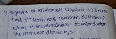 Solved Algebra Of Arthmatic Sequence Is 5n 3find The 1st Chegg